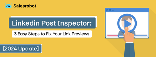 Linkedin Post Inspector: 3 Easy Steps to Fix Your Link Previews [2024 Update]
